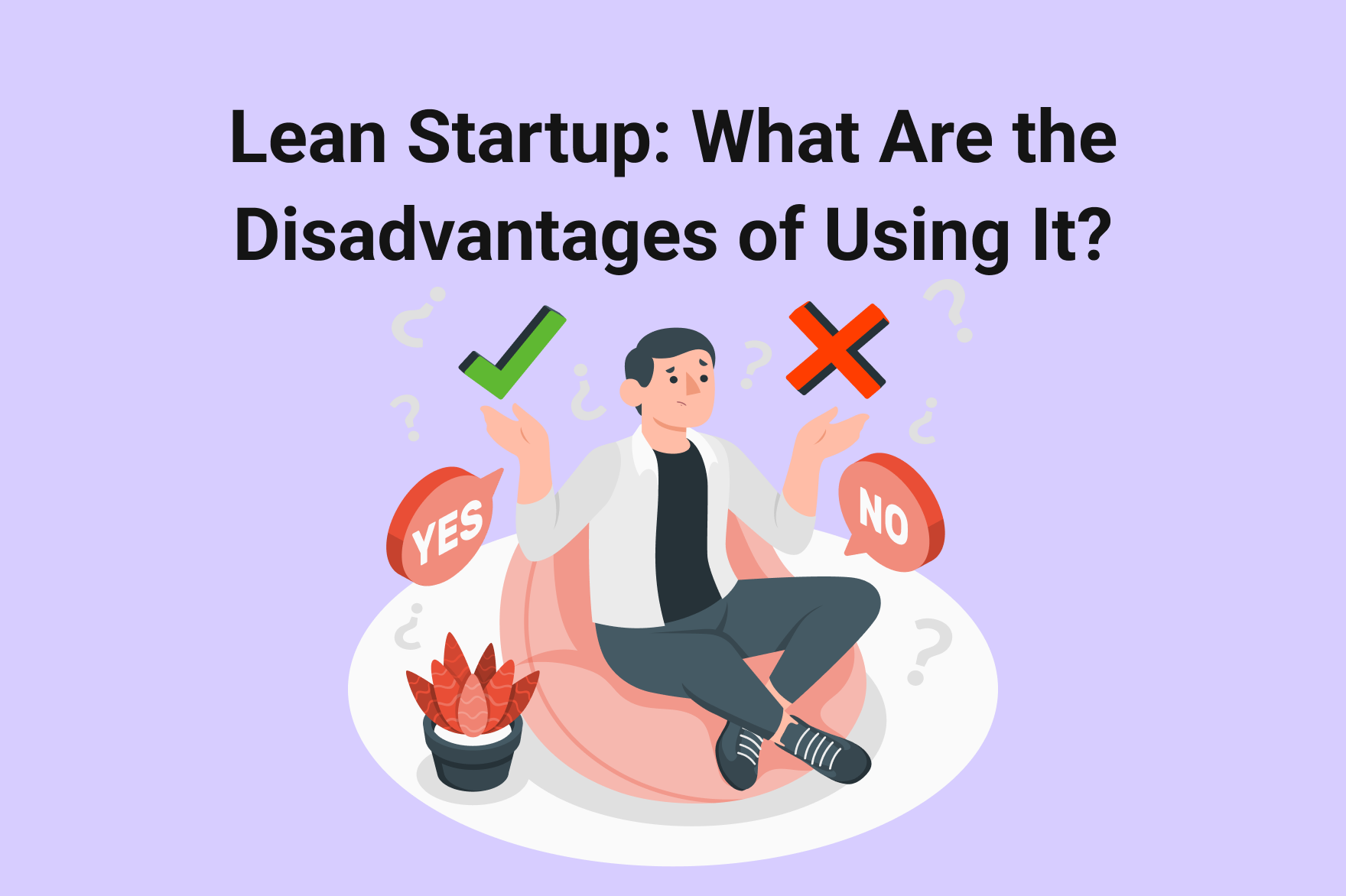 Lean Startup: What Are the Disadvantages of Using It?