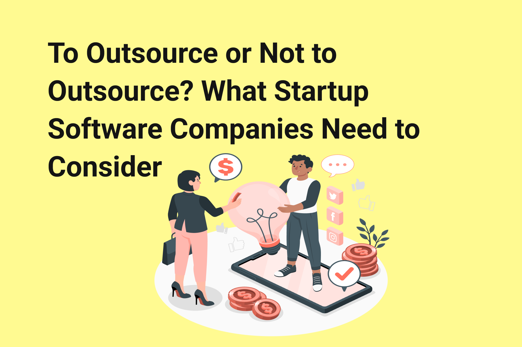 Outsourcing for Software Startups: How to Make the Right Decision ...